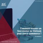 Comment trouver un fournisseur au Vietnam pour son e-commerce ? - 🥇FNM ...