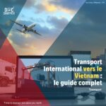 Transport International vers le Vietnam : le guide complet - 🥇FNM ...